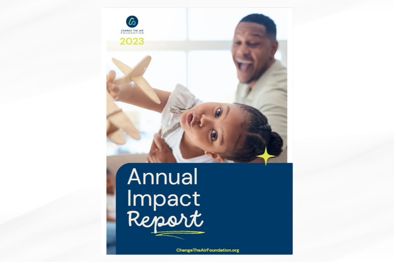 Annual Impact Report - Change the Air Foundation